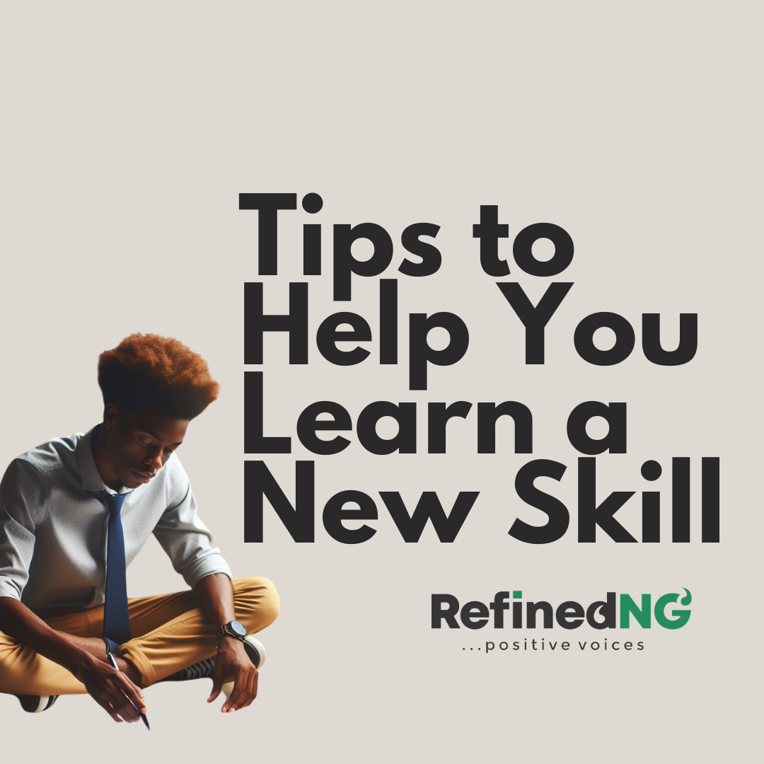 Tips to Help You Learn New Skills - RefinedNG