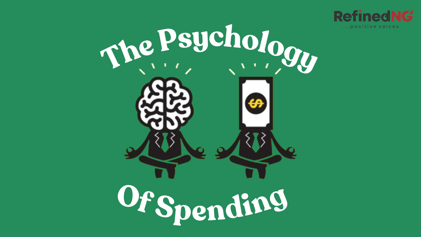The Psychology of Spending: Understanding Your Financial Habits - RefinedNG